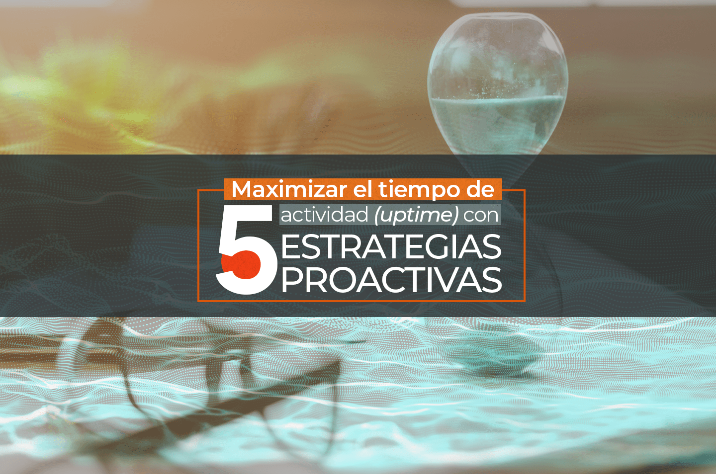 Cómo maximizar el tiempo de actividad (uptime) con 5 estrategias ...